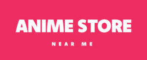 Our Stores – Anime Store Near Me